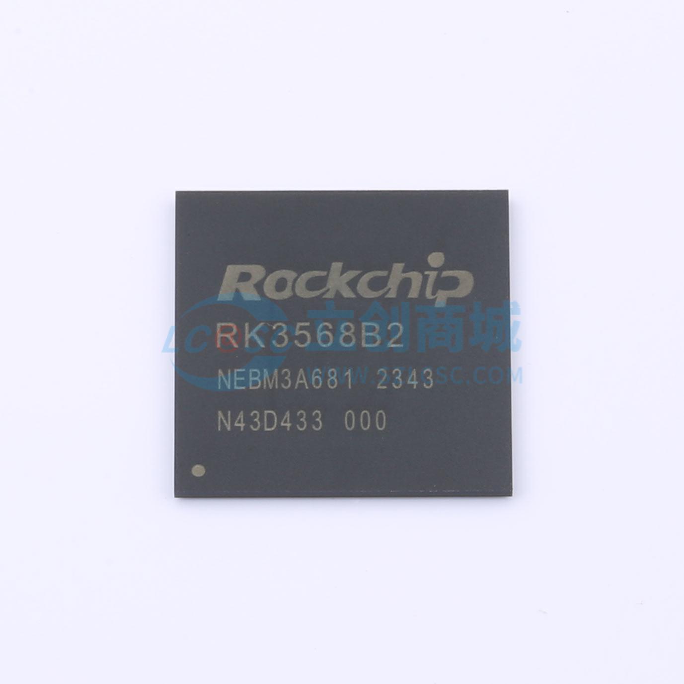 RK3568B2_Rockchip(瑞芯微)_RK3568B2中文资料_PDF手册_价格-立创商城